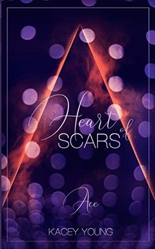 Libro Heart of Scars: Ace (Heart of Scars (1)) De Kacey Young - Buscalibre