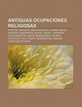 Libro antiguas ocupaciones religiosas: pontifex maximus, c sar augusto ...