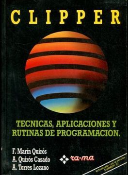 Libro CLIPPER. TECNICAS, APLICACIONES Y RUTINAS DE PROGRAMACION. De ...