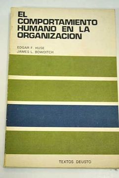 Libro El Comportamiento Humano En La Organización De Edgar F Huse - Buscalibre