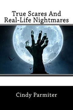 Libro True Scares and Real-Life Nightmares (en Inglés) De Cindy ...