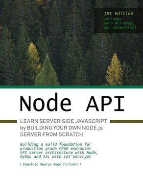 Libro Node.js API: Learn server-side JavaScript by building your own Node.js server from scratch ...