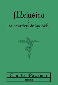 Libro MELUSINA O LA NATURALEZA DE LAS HADAS (en Castellano) De PASAMAR ...