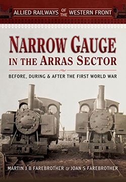 Libro Narrow Gauge in the Arras Sector: Before, During and After the ...