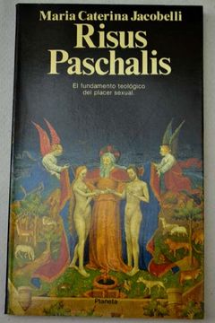 Libro El Risus Paschalis Y El Fundamento Teológico Del Placer Sexual De ...