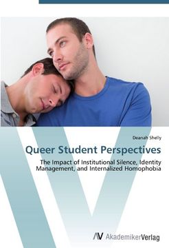 Libro Queer Student Perspectives: The Impact of Institutional Silence ...