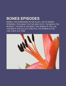 Libro bones episodes: bones, the superhero in the alley, list of bones ...