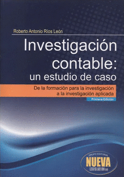 Libro INVESTIGACIÓN CONTABLE. 1RA EDICIÓN UN ESTUDIO DE CASO: DE LA ...