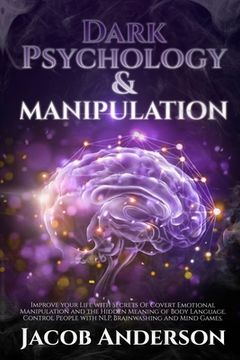 Libro Dark Psychology and Manipulation - 4 books in 1: Improve your ...
