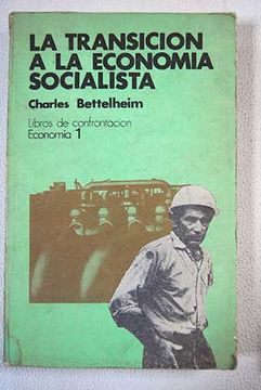 Libro La transición a la economía socialista De Bettelheim, Charles ...