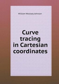 Libro Curve tracing in Cartesian coordinates, William Woolsey Johnson ...