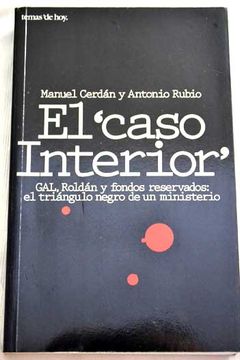 Libro El Caso Interior: Gal, Roldán Y Fondos Reservados: El Triángulo ...