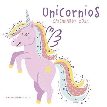 Libro Calendario Unicornios 2021 De Varios Autores - Buscalibre