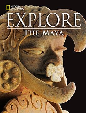 Libro National Geographic Explore: The Maya De National Geographic ...