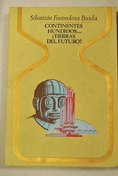 Libro Continentes Hundidos. ¡Tierras Del Futuro! De Sebastián ...
