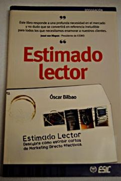 Libro estimado lector : descubre cómo escribir cartas de marketing directo efectivas, óscar ...