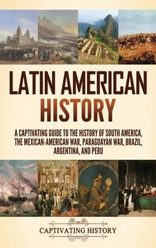 Libro Latin American History: A Captivating Guide to the History of ...
