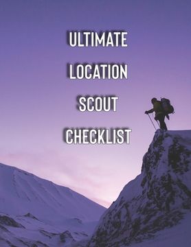 Libro Ultimate Location Scout Checklist: Check everything you need for ...
