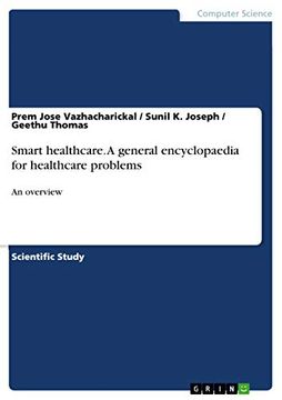 Libro Smart Healthcare. A General Encyclopaedia for Healthcare Problems: An Overview (en Inglés ...