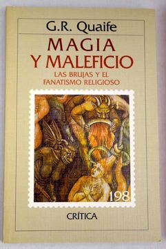 Libro Magia y maleficio: las brujas y el fanatismo religioso, Quaife, G ...