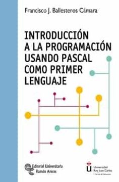 Libro Introduccion a la Programacion Usando Pascal Como Primer Lenguaje De Francisco J ...