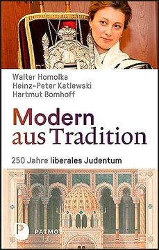 Libro Modern aus Tradition: 250 Jahre Liberales Judentum, Patmos Verlag ...