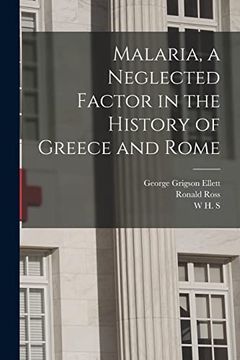 Libro Malaria, a Neglected Factor in the History of Greece and Rome (en ...