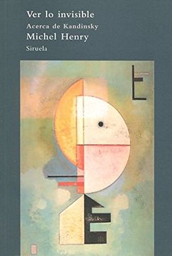 Libro Ver lo Invisible, Michel Henry, ISBN 9788498411508. Comprar en ...