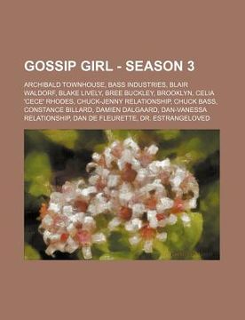 Libro gossip girl - season 3: archibald townhouse, bass industries ...