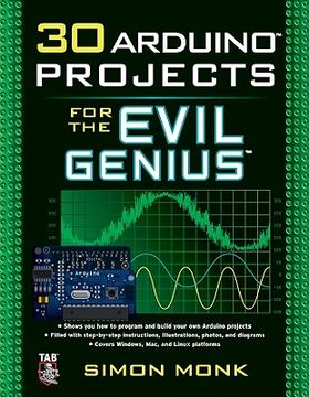 Libro 30 arduino projects for the evil genius, simon monk, ISBN 9780071741330. Comprar en Buscalibre