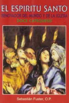 Libro El Espíritu Santo. Renovador del mundo y de la Iglesia: Doce catequesis (Edibesa de ...