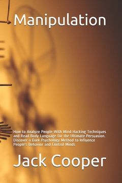 Libro Manipulation: How to Analyze People With Mind Hacking Techniques ...
