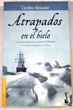 Libro Atrapados En El Hielo: La Legendaria Expedición A La Antártida De ...
