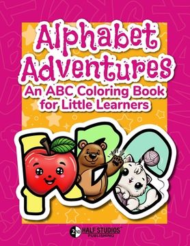 Libro Alphabet Adventures: An ABC Coloring Book for Little Learners ...