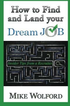 Libro How to Find and Land Your Dream Job: Insider Tips From a ...