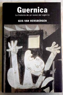 Libro Guernica: la historia de un icono del siglo XX De Van Hensbergen ...