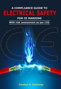 Libro A Compliance Guide to Electrical Safety -For Ce Marking: With Risk Assessment as Per LVD ...