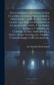 Libro Diccionario Infernal, ó sea Cuadro General de los Seres ...