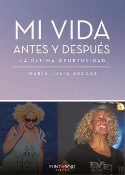 Libro Mi Vida Antes y Despues De Maria Julia Asecas - Buscalibre