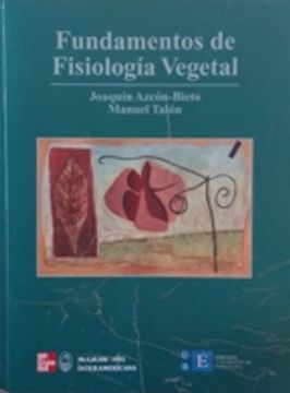 Libro FUNDAMENTOS DE FISIOLOGIA VEGETAL, JOAQUIN AZON-BIETO / MANUEL ...