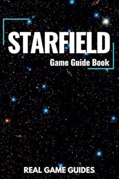 Libro Starfield Game Guide Book: An In-Depth Guide & Walkthrough to ...
