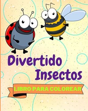 Libro Libro Para Colorear de Insectos Divertidos: Adorables Páginas ...