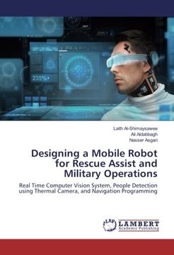 Libro Designing a Mobile Robot for Rescue Assist and Military ...