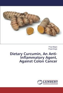 Libro Dietary Curcumin, An Anti-Inflammatory Agent, Against Colon ...