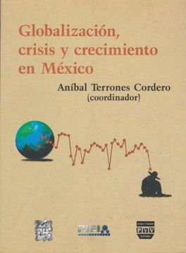Libro globalizacion crisis y crecimiento en mexico De - Buscalibre