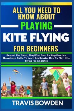Libro All You Need to Know about Playing Kite Flying for Beginners ...