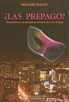 Libro Las Prepago? = Prepaid Girls? De Rochy, Madame ; Zabala, Alfredo ...