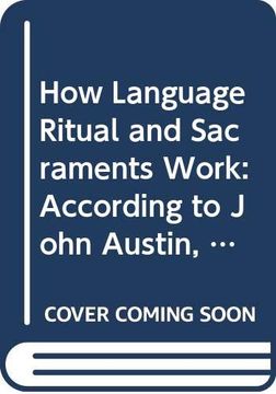 Libro How Language Ritual and Sacraments Work: According to John Austin ...
