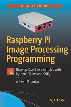 Libro Raspberry Pi Image Processing Programming: Develop Real-life ...