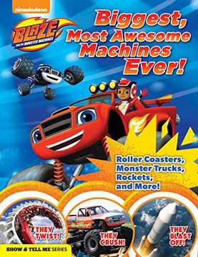 Libro Blaze and the Monster Machines: Biggest, Most Awesome Machines ...